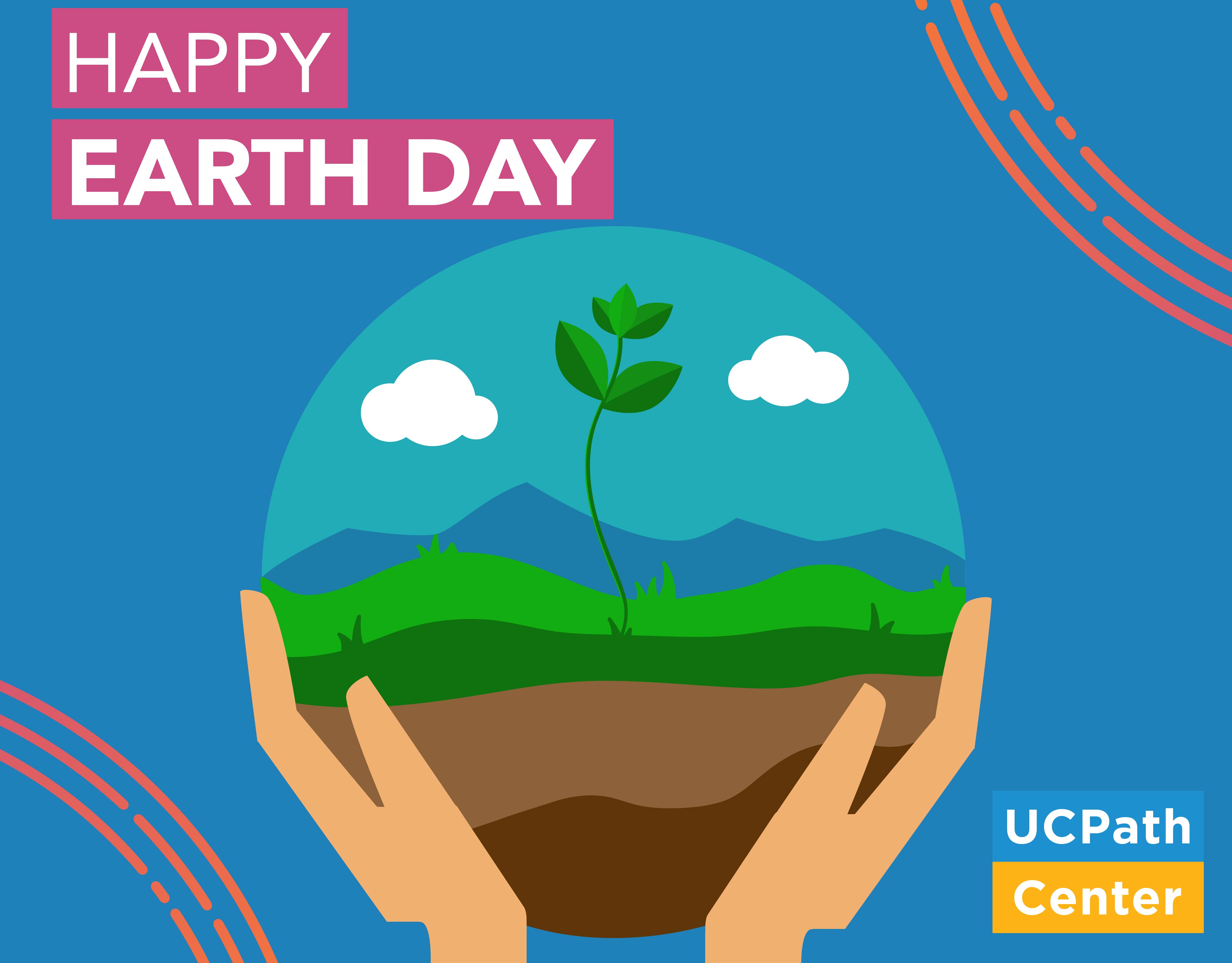 How To Celebrate Earth Day Every Day UCPath Center Jobs